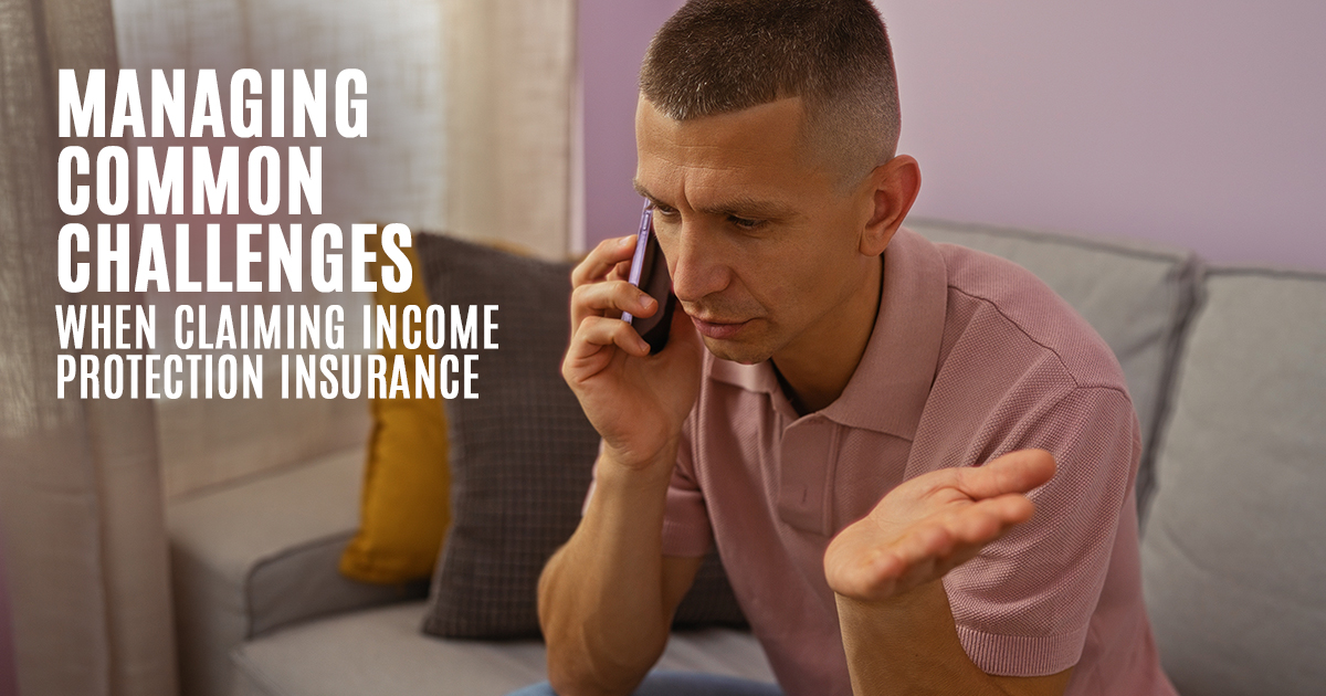 Income Protection Claims: Common Challenges & Tips